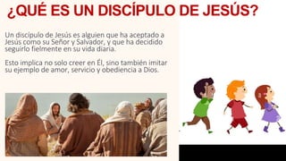SEGUN LA BIBLIA QUE ES UN DISCIPULO DE JESUS.pptx