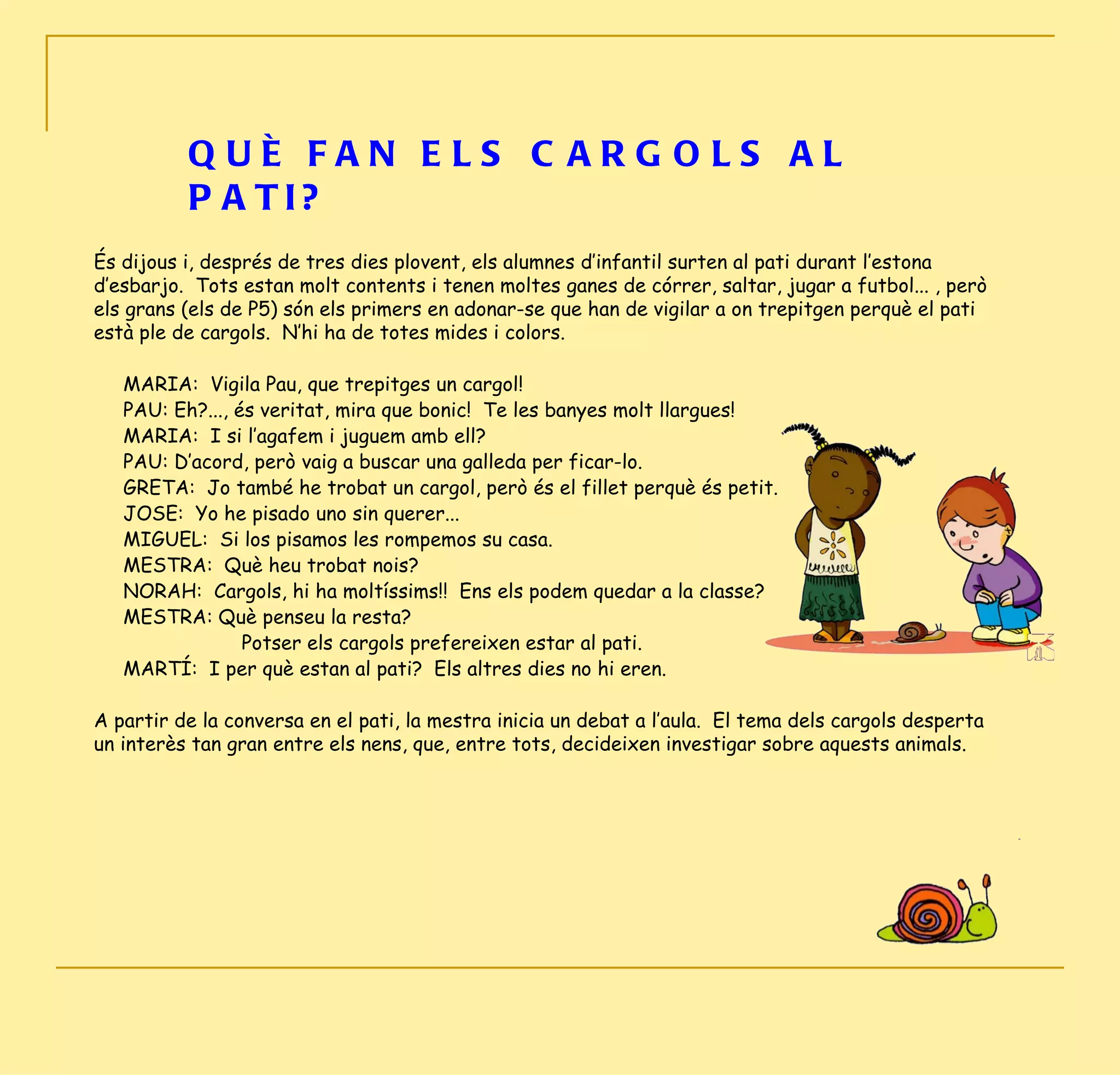 Que fan els cargols al pati | PPT