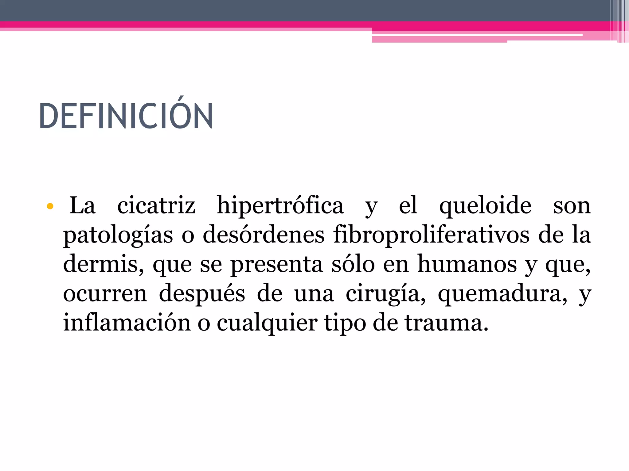 QUELOIDES Y CICATRICES HIPERTROFICAS | PPTX | Skin and Dermatology ...