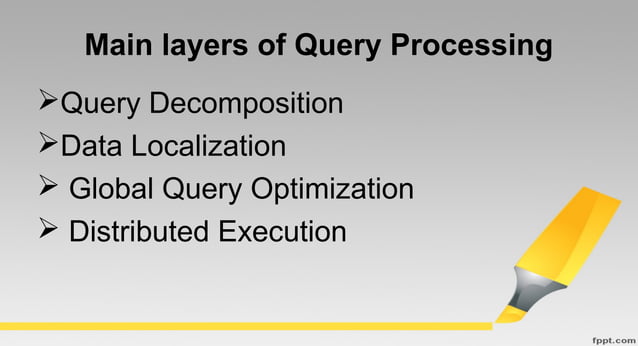 Query Decomposition and data localization | PPT | Databases | Computer Software and Applications