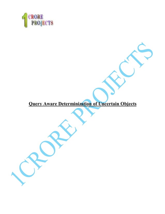 IEEE Projects 2015 | Query aware determinization of uncertain objects | PDF
