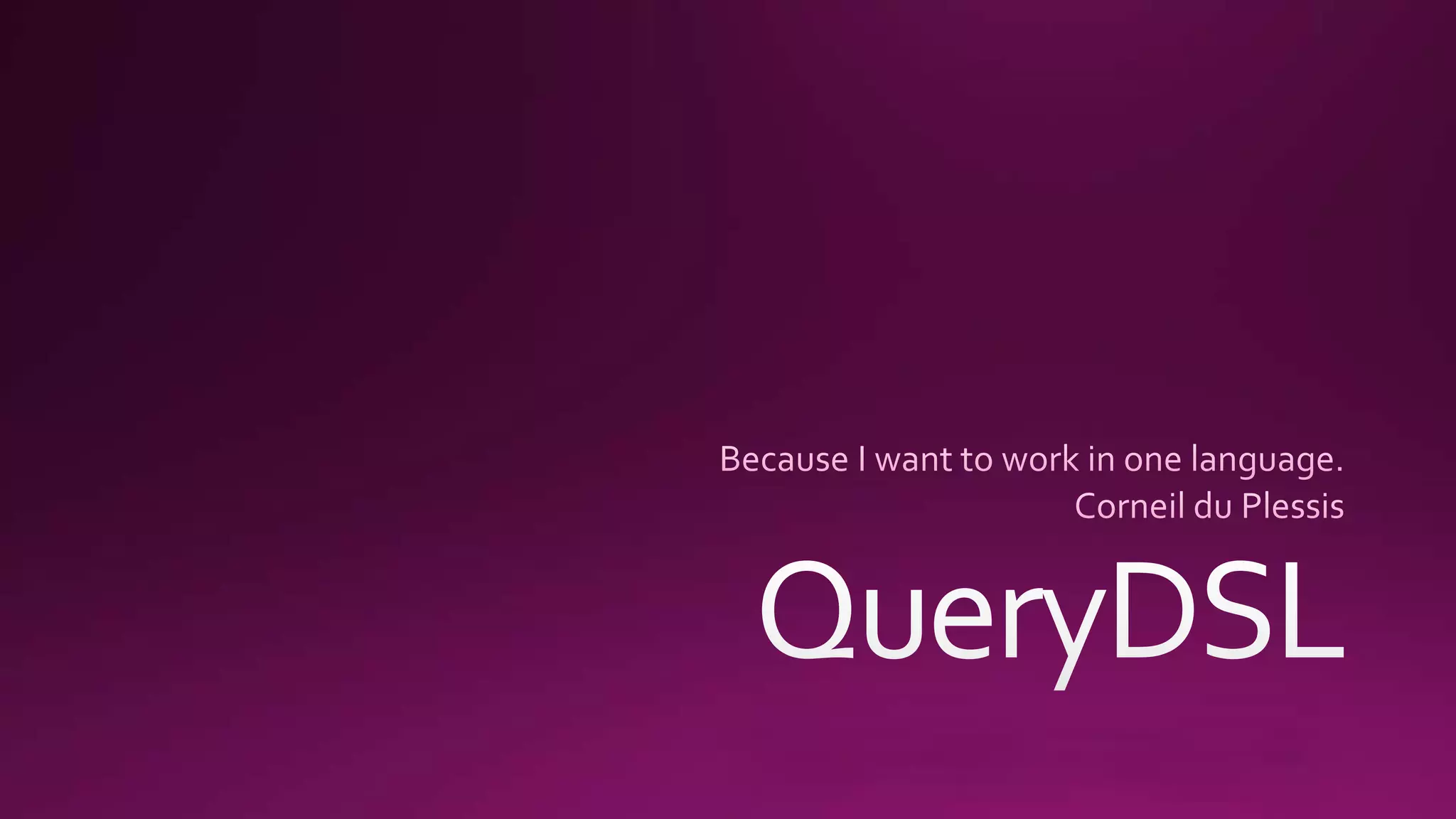 QueryDSL - Lightning Talk | PPT