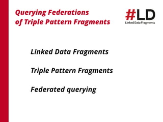 Querying federations of Triple Pattern Fragments | PDF