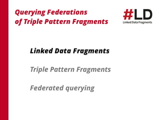 Querying federations of Triple Pattern Fragments | PDF