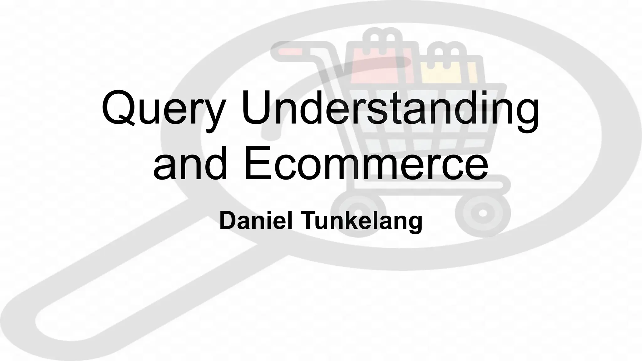 Query Understanding and Ecommerce | PPT