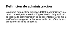 Qué es la ADMINISTRACIÓN: te enseñamos que es la administracion.pptx