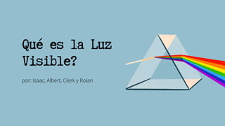 Qué es la luz visible aplicacion en fisica II.pdf