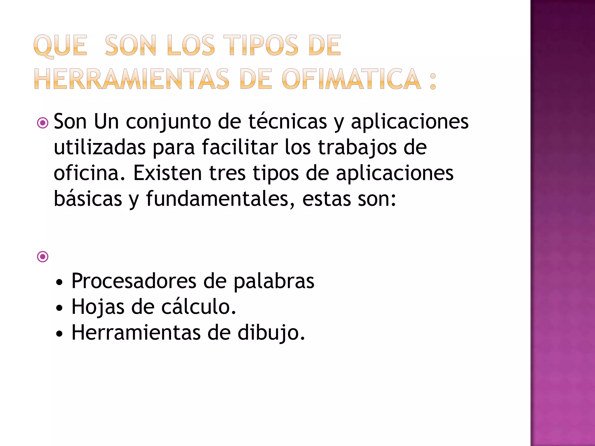 Que son los tipos de herramientas de ofimatica | PPT