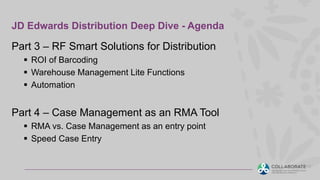 JD Edwards Distribution Deep Dive Workshop | PPTX