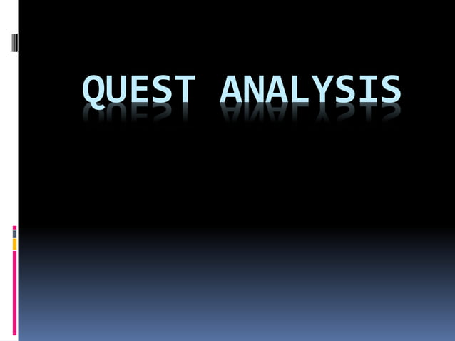 Quest analysis | PPTX | Business | Business and Finance