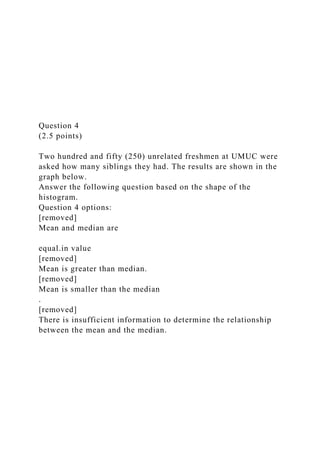 Question 1 (2.5 points)Select the best graph or chart to show .docx