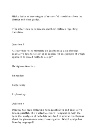Question 1 By definition, mixed-methods research designsin.docx