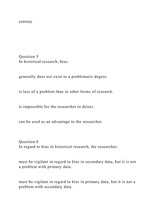 Question 1 Historical research is chiefly concerned with.docx