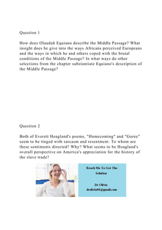Question 1How does Olaudah Equiano describe the Middle Passage.docx