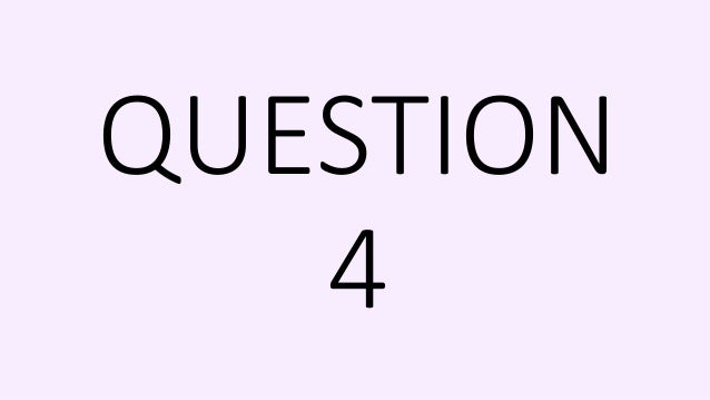Question 4