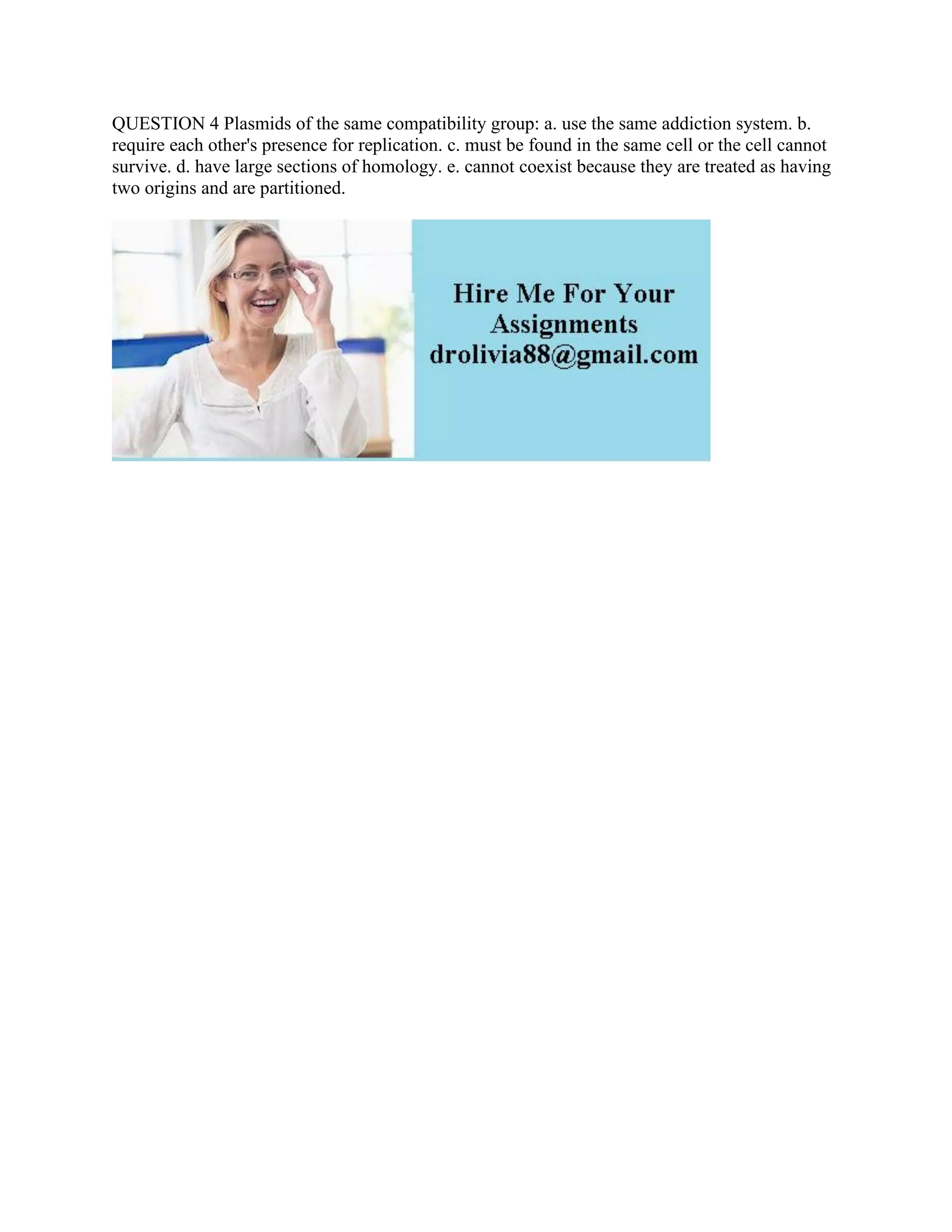 QUESTION 4 Plasmids of the same compatibility group- a- use the same a.pdf