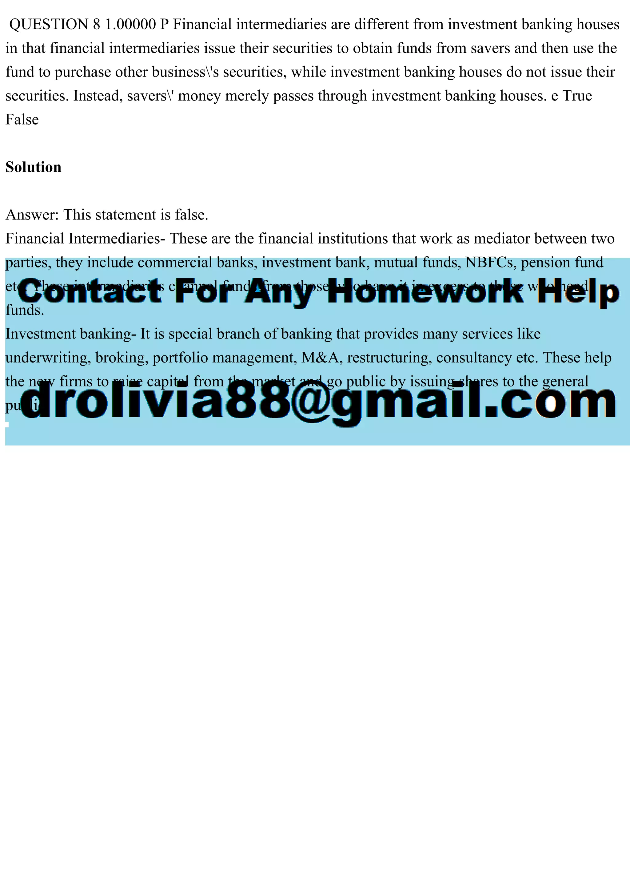 QUESTION 8 1.00000 P Financial intermediaries are different from inve.pdf