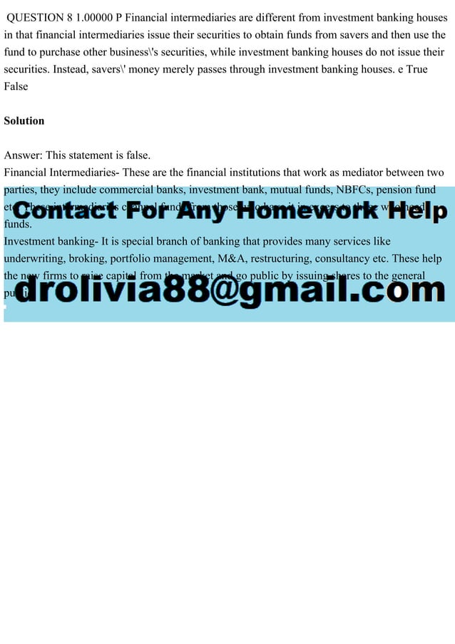 QUESTION 8 1.00000 P Financial intermediaries are different from inve ...