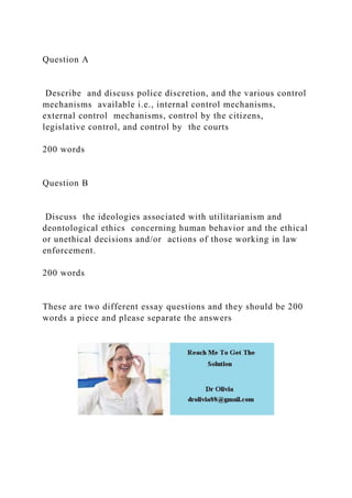 Question A Describe and discuss police discretion, and the va.docx