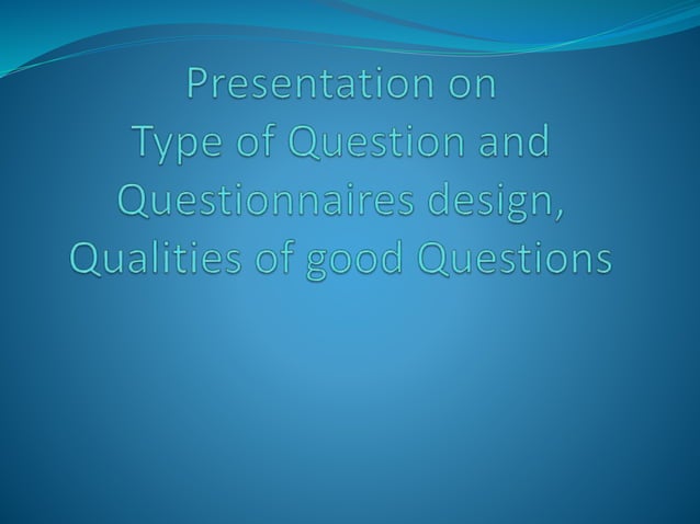 Question and questionnaire design | PPT