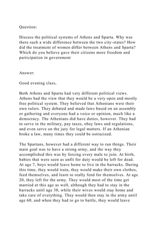 QuestionDiscuss the political systems of Athens and Sparta. Why.docx