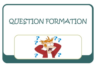 Question formation | PPT