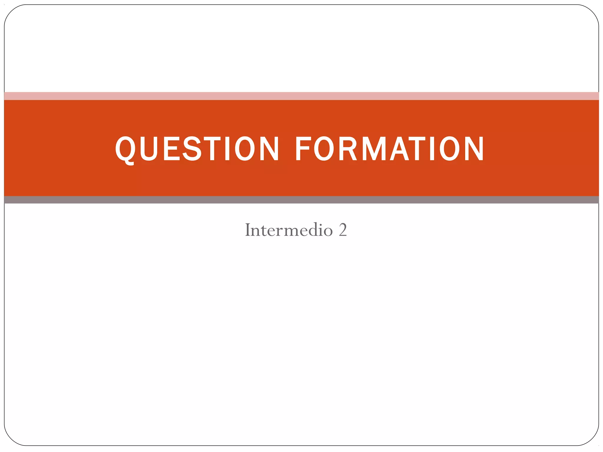 Question formation | PPT