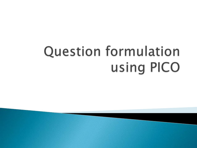 Question formulation(pico)(2) | PPT