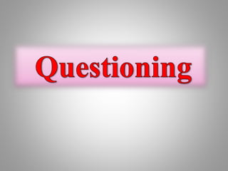 Questioning PPT - JSS ioe skp | PPT