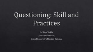 Questioning: Skill and Practices | PPT