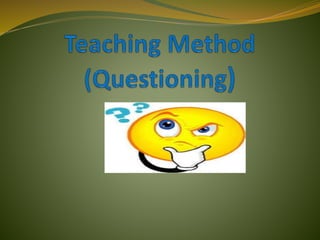Questioning teaching method | PPTX