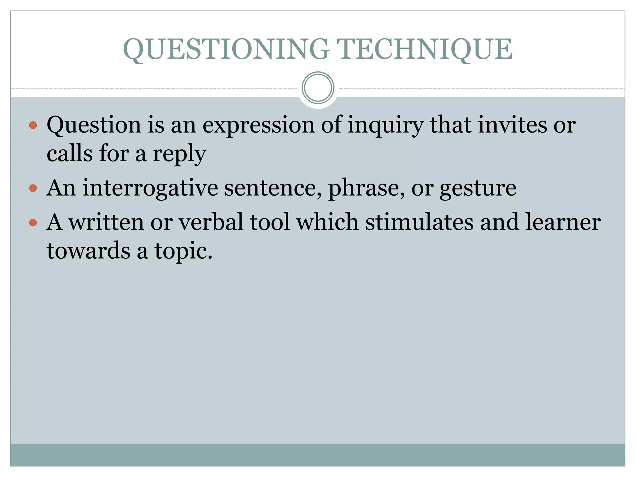Questioning technique | PPTX | Educational Assessment | Education