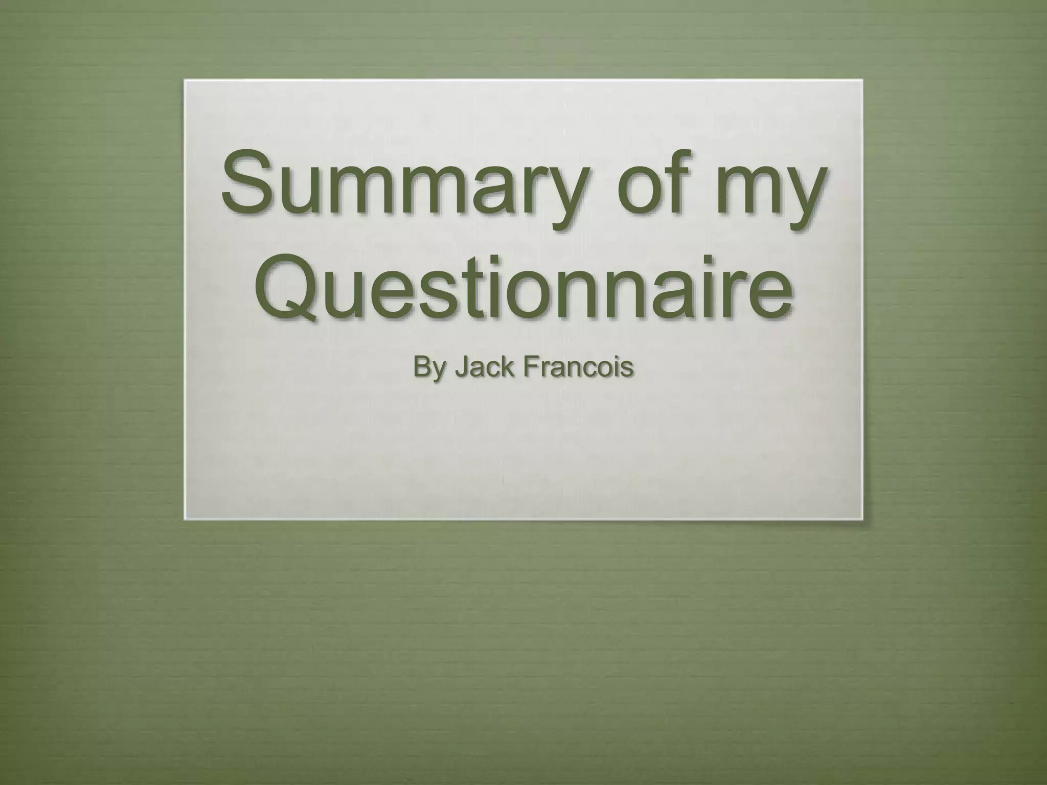 Questionnaire summary | PPT