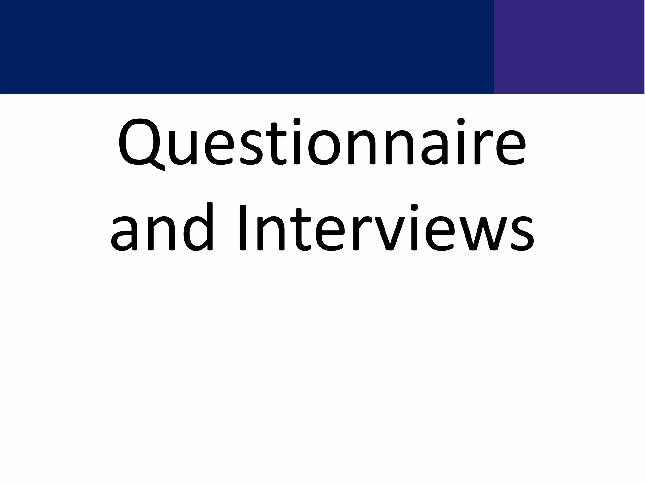 Questionnaire and Interviews | PPT