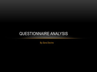 Questionnaire analysis | PPTX | Drama | Genres