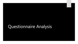 Questionnaire analysis | PPT