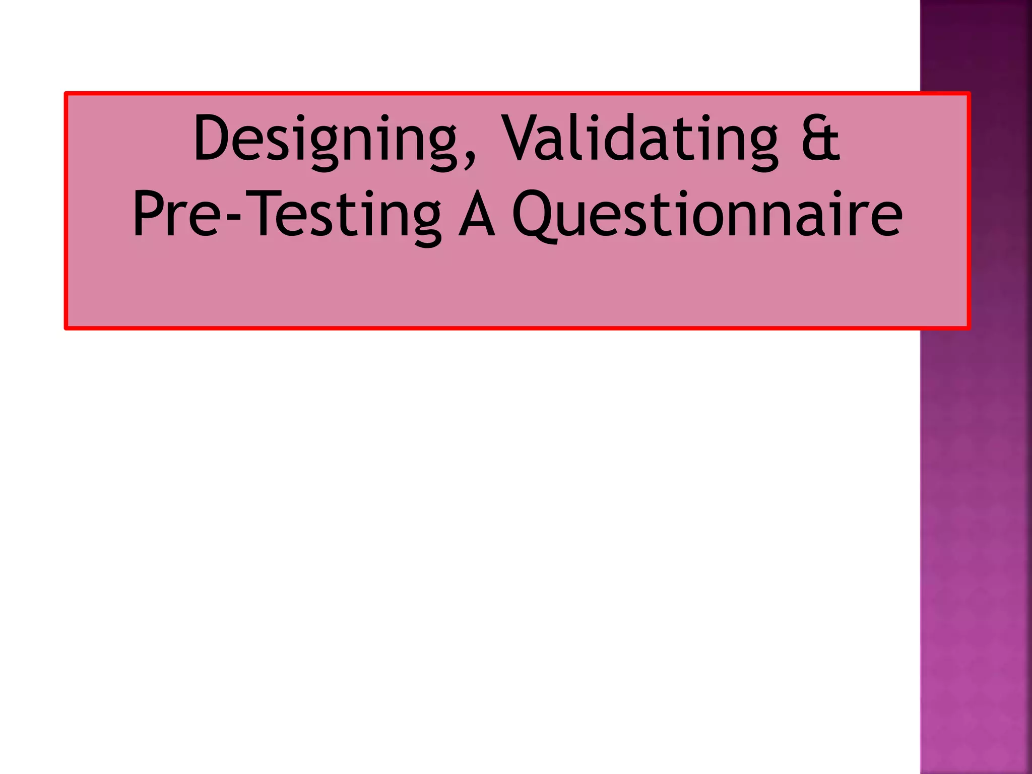 Questionnaire designing in a research process | PPTX