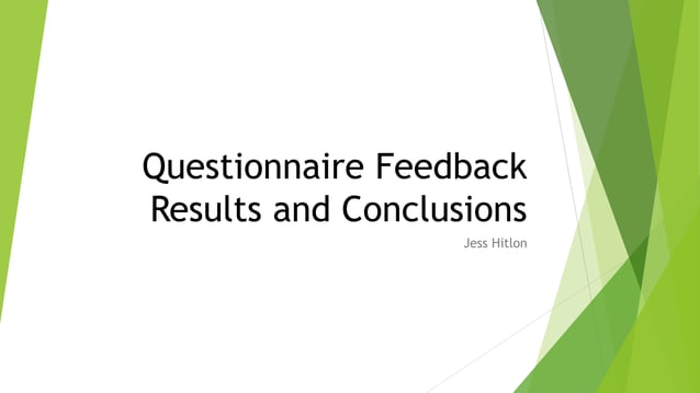 Questionnaire Feedback Analysis - Reults and Conclusions | PPT