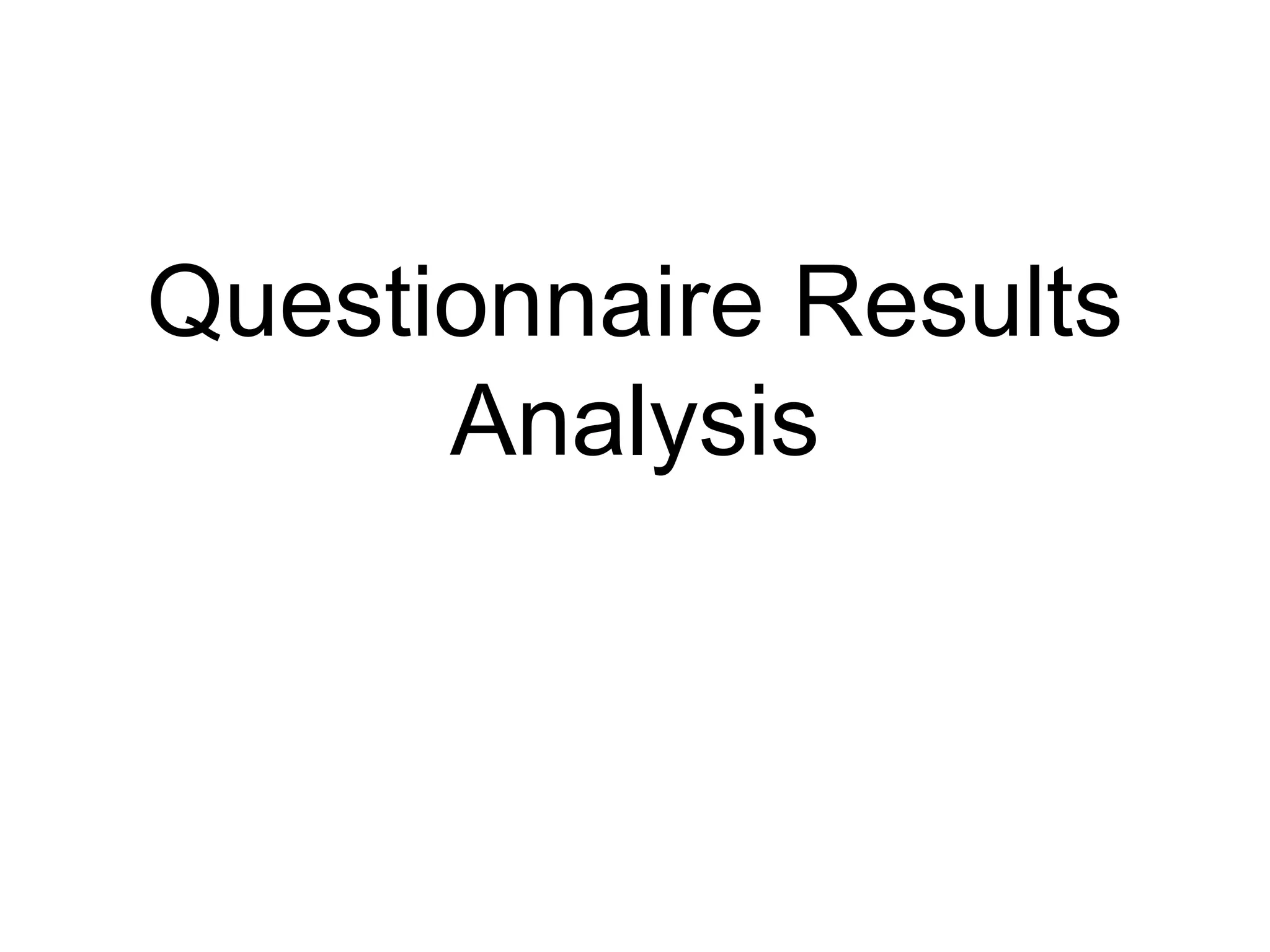 Questionnaire results ppt | PPTX