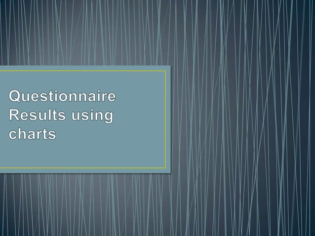 Questionnaire results using charts | PPTX