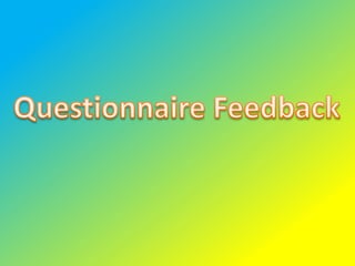 Questionnaire Feedback | PPTX