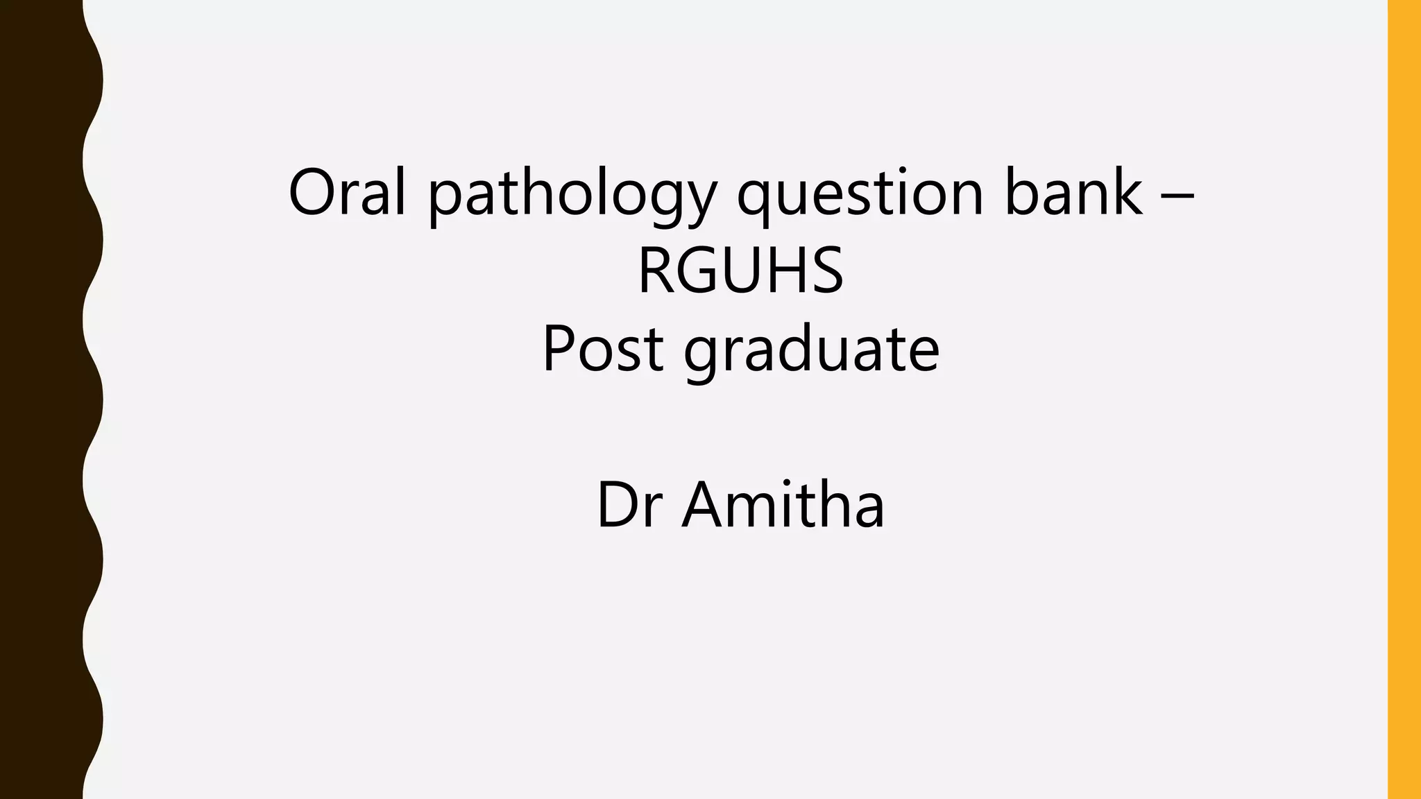 Oral Pathology Question Bank | PPTX