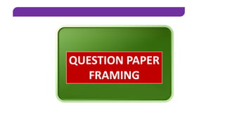 Question paper framing for CBSE Schools.ppt
