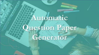 Automatic Question Paper Generator | PPTX