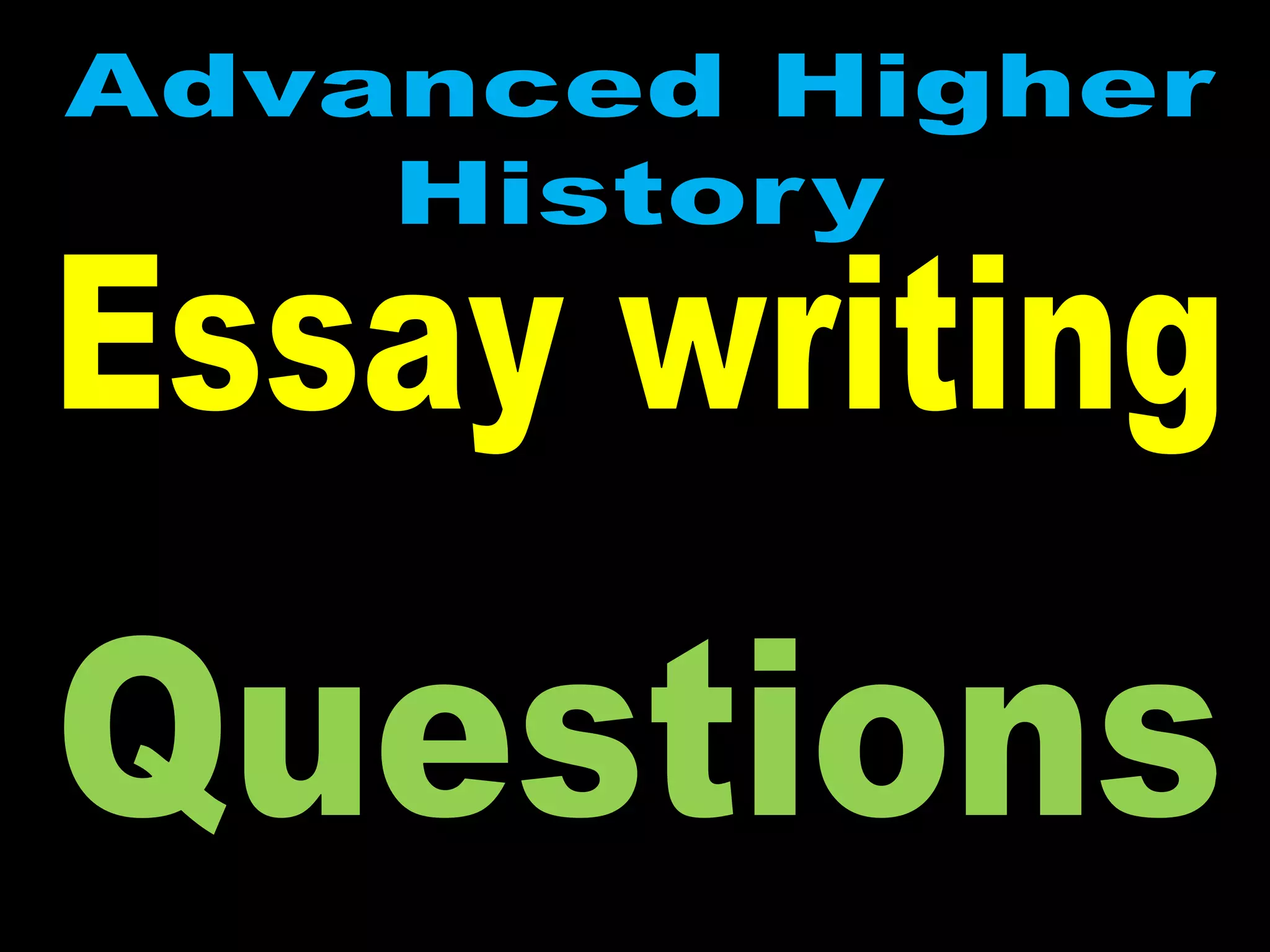 Questions - Advanced Higher History essay | PPTX