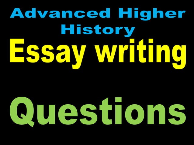 Questions - Advanced Higher History essay | PPT