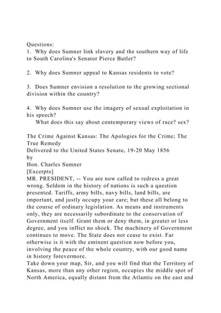 Questions1. Why does Sumner link slavery and the southern way .docx