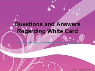 Questions and answers regarding white card | PPT