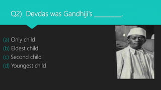 Questions on mahatma gandhi | PPTX