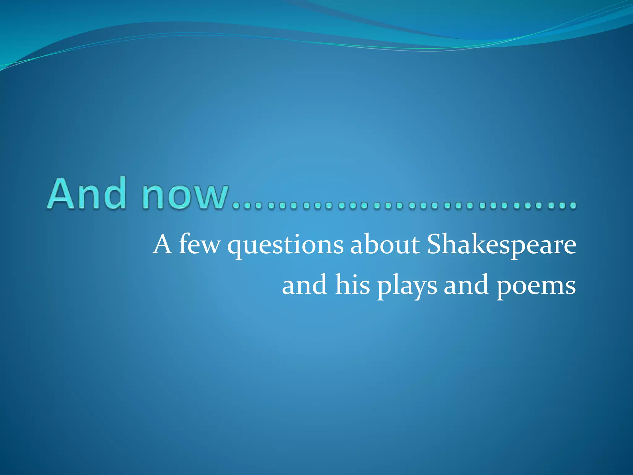 Questions shakespeare | PPTX